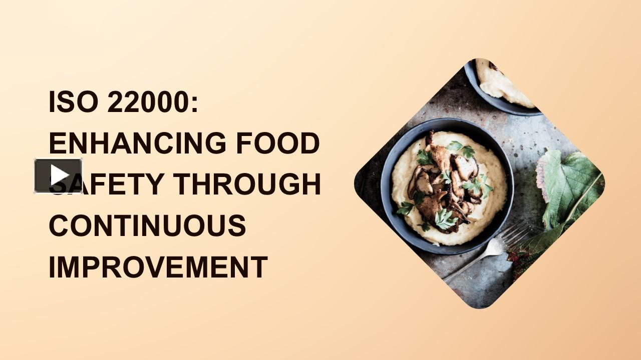 ISO 22000: Enhancing Food Safety Through Continuous Improvement ...