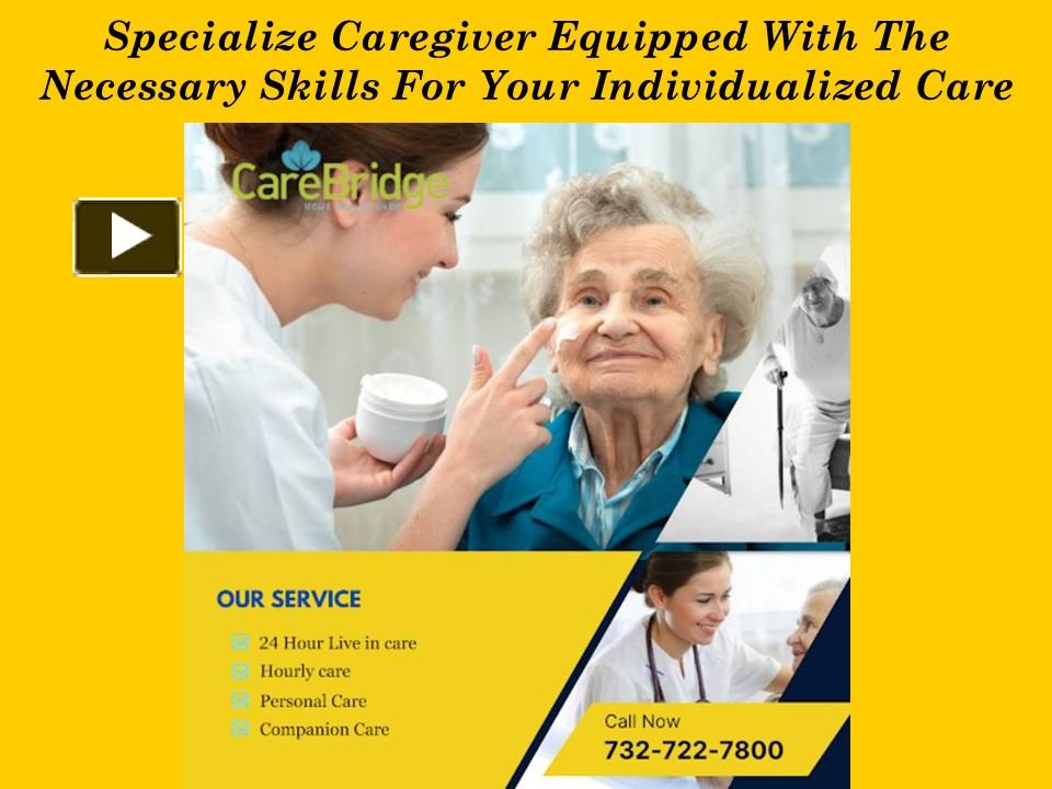 PPT – Specialize Caregiver Equipped With The Necessary Skills For Your ...