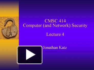 PPT – CMSC 414 Computer and Network Security Lecture 4 PowerPoint ...