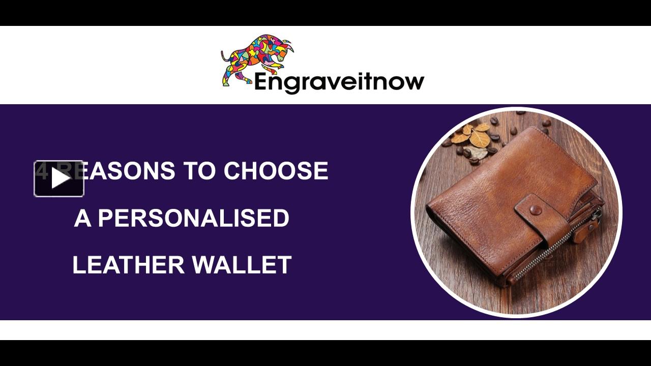 PPT – 4 Reasons to Choose a Personalised Leather Wallet PowerPoint ...