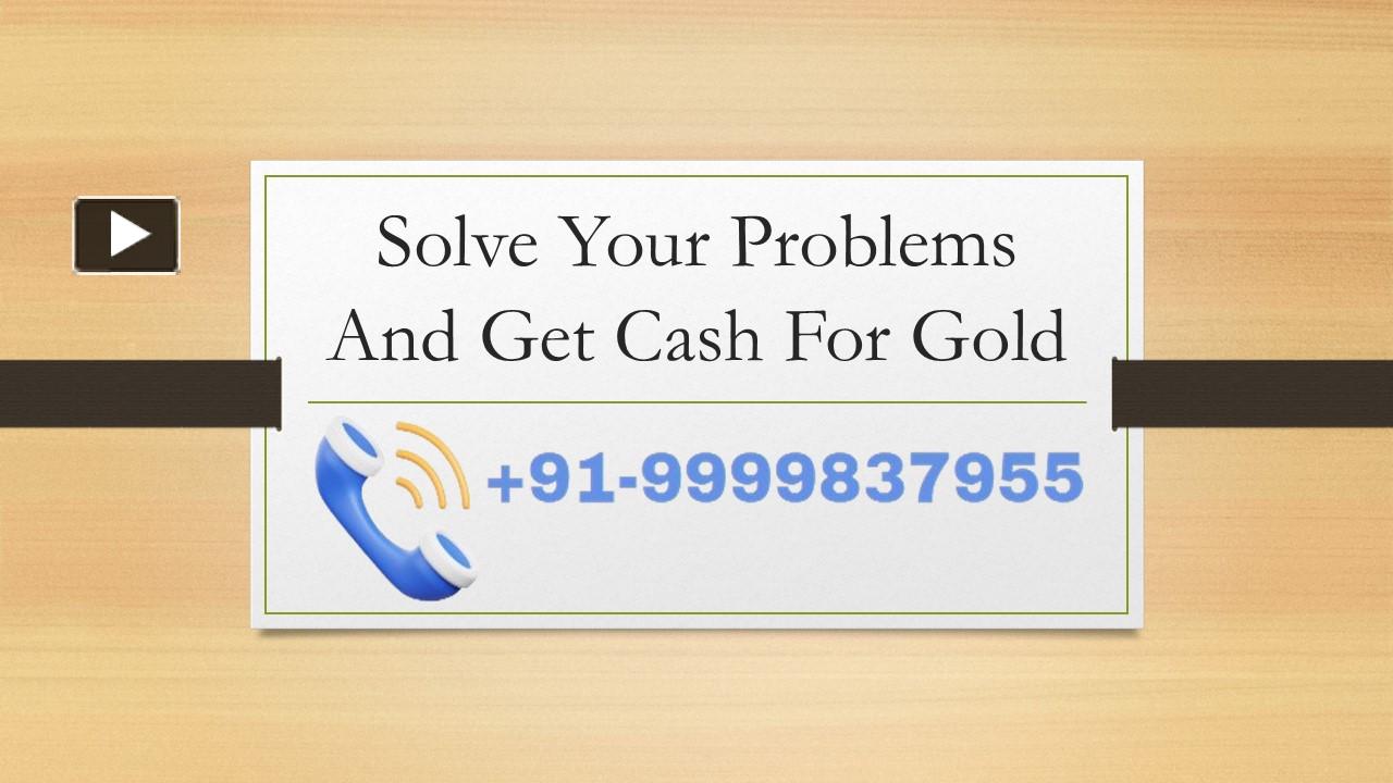 PPT – Solve Your Problems And Get Cash For Gold PowerPoint presentation ...