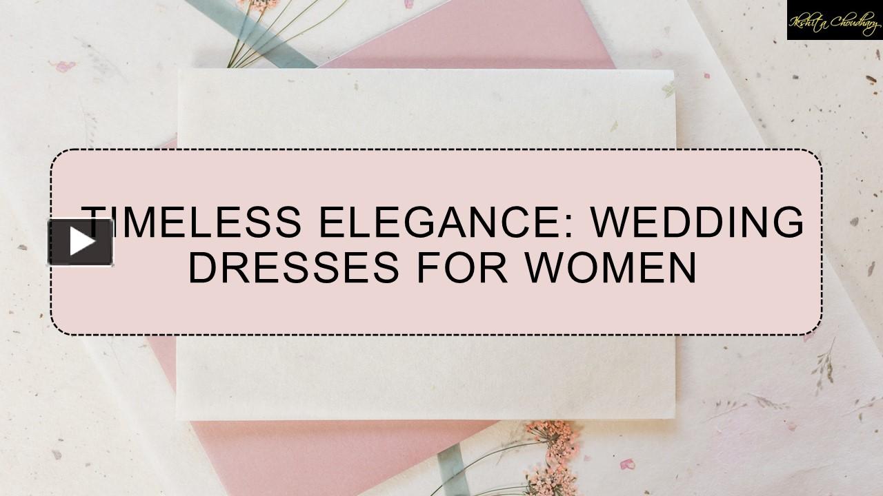 PPT – Timeless Elegance Wedding Dresses for Women PowerPoint ...