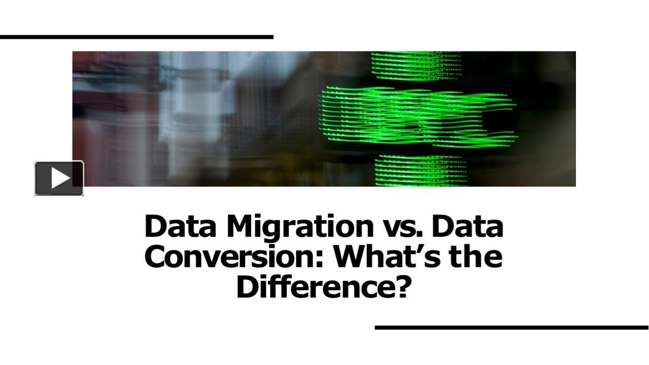 PPT – Data Migration vs. Data Conversion: What’s the Difference ...