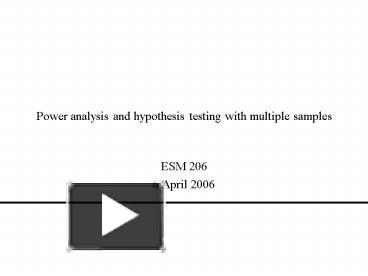 Power analysis and hypothesis testing with multiple samples ...