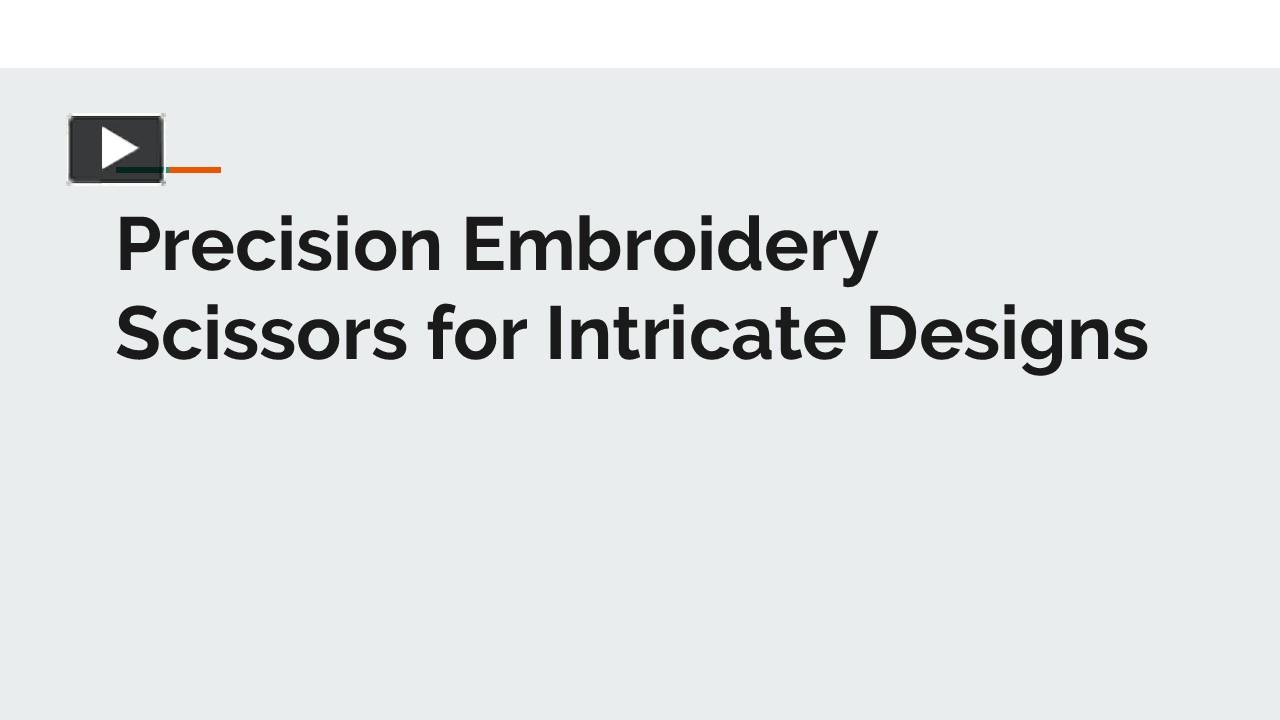 PPT – Precision Embroidery Scissors for Intricate Designs PowerPoint ...