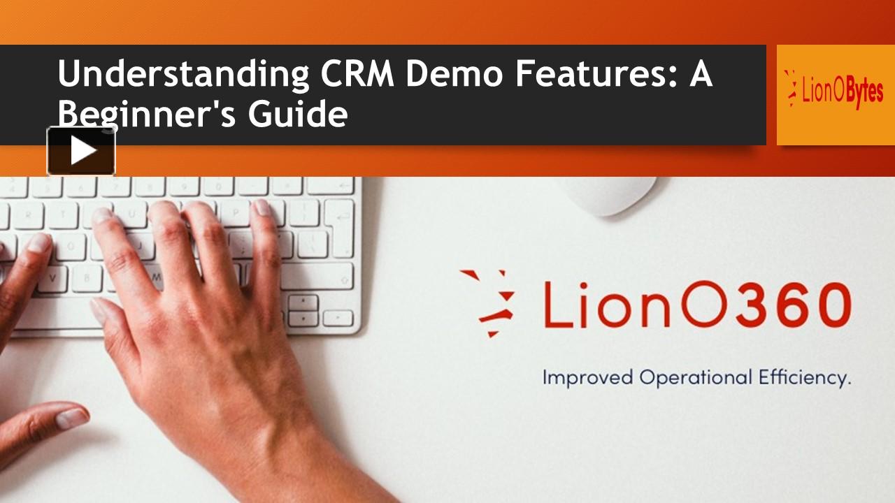 PPT – Understanding CRM Demo Features: A Beginner's Guide | LionO360 ...