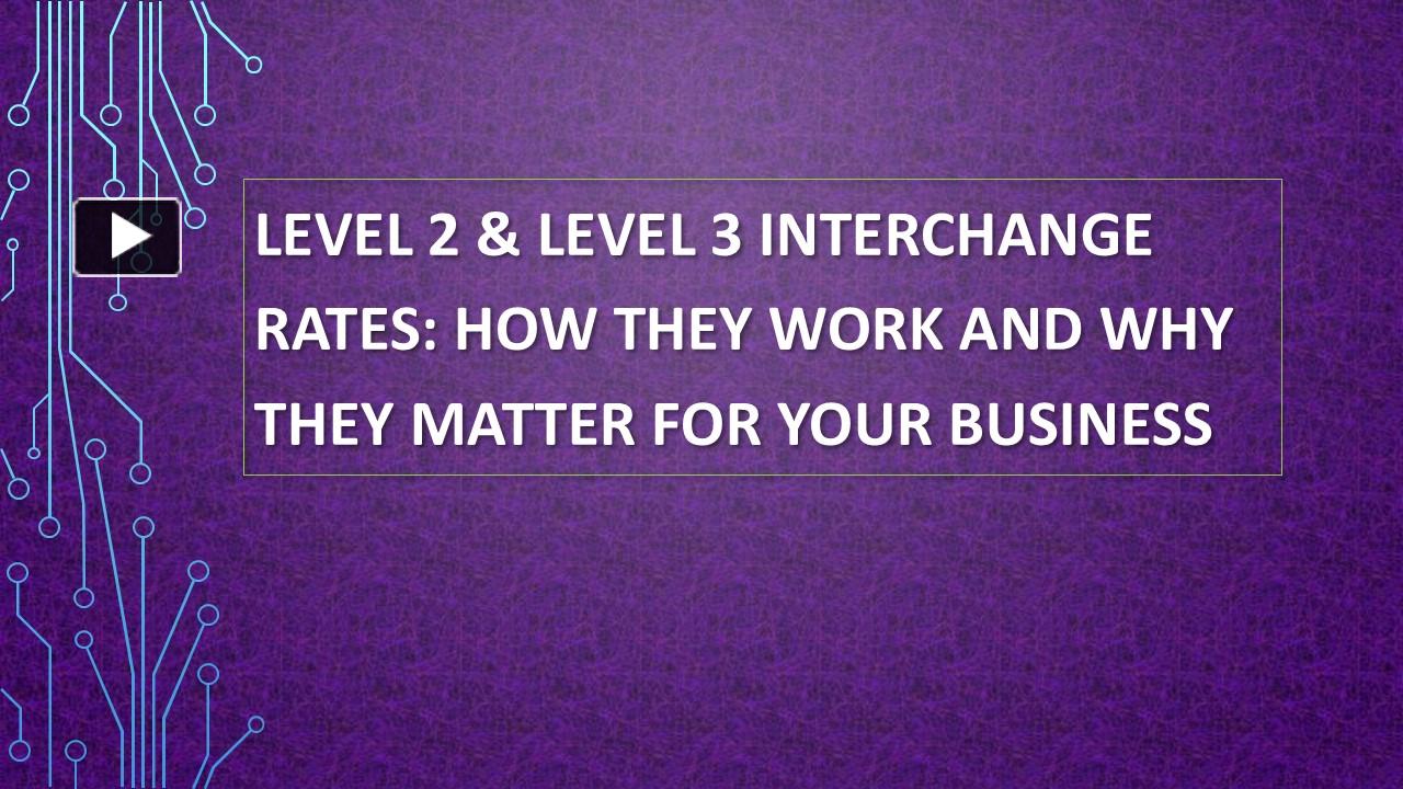 Level 2 & Level 3 Interchange Rates: How They Work and Why They Matter ...