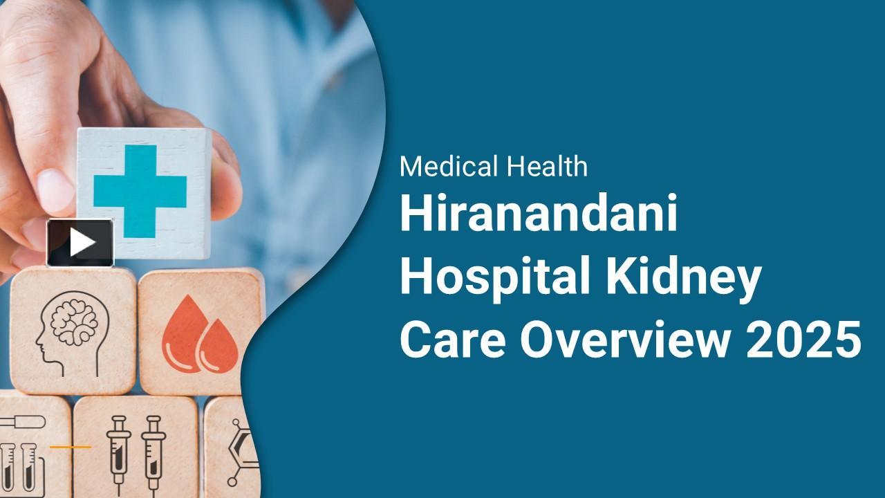 Hiranandani Hospital Kidney Care Overview 2025 presentation | free to ...