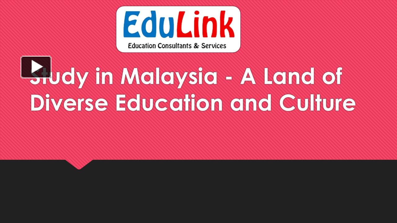 PPT – Study in Malaysia - A Land of Diverse Education and Culture ...