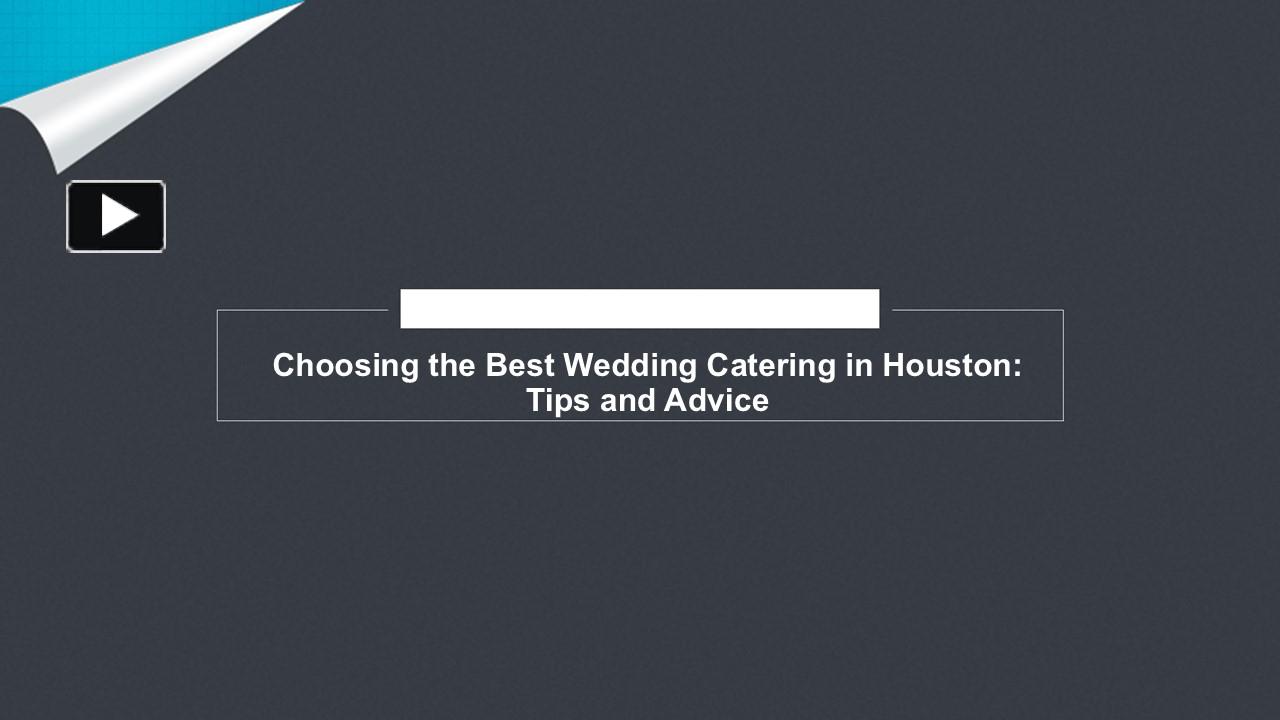 PPT – Choosing the Best Wedding Catering in Houston: Tips and Advice ...