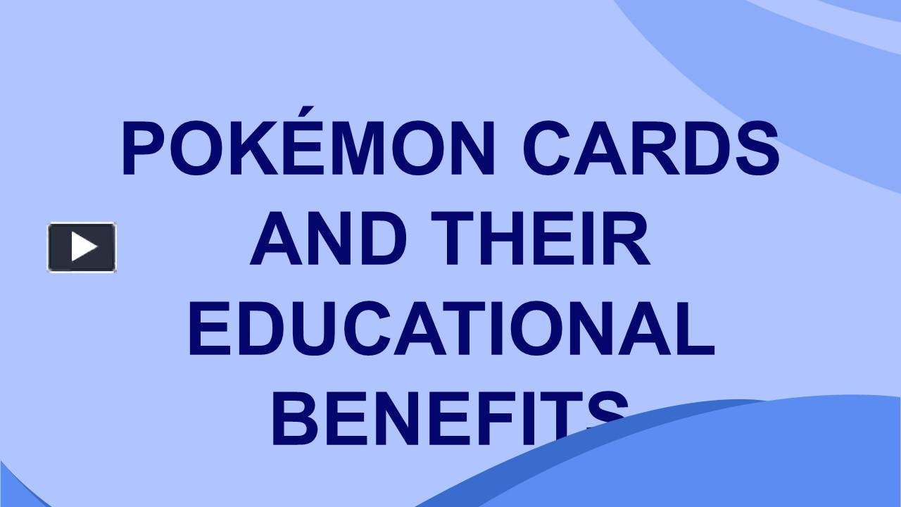 PPT – Pokémon Cards And Their Educational Benefits PowerPoint ...