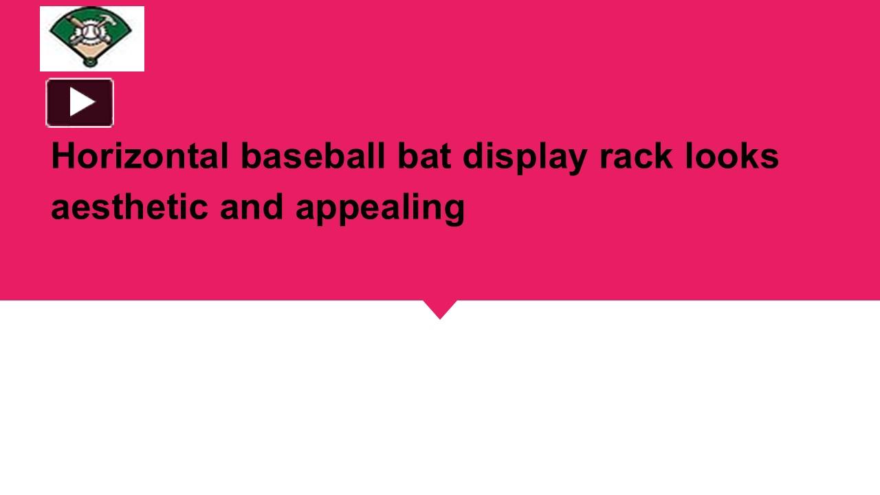 PPT – Horizontal baseball bat display rack looks aesthetic and ...