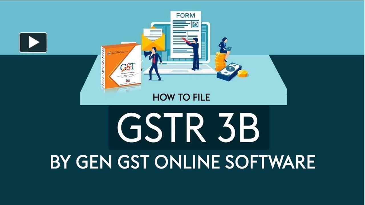 PPT – Simple and Easy Guide to Filing GSTR 3B with Gen GST Online ...