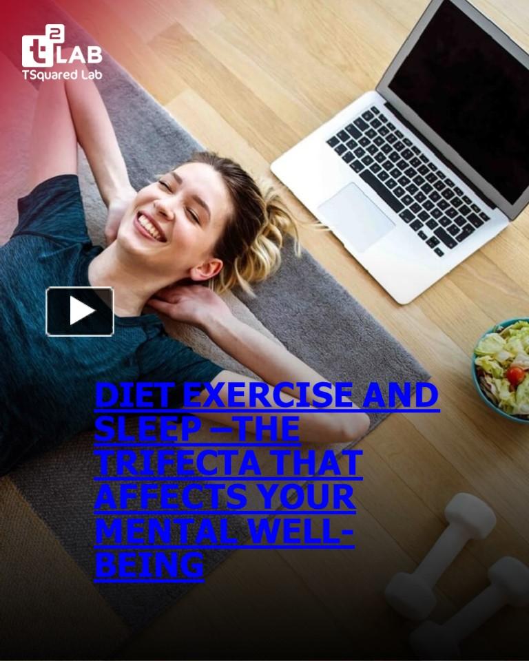 Diet Exercise and Sleep – The Trifecta That Affects Your Mental Well ...