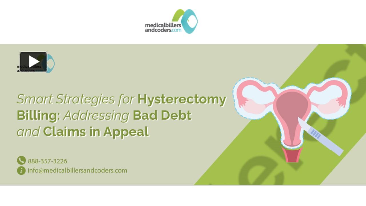 PPT – Smart Strategies for Hysterectomy Billing: Tackle Bad Debt ...