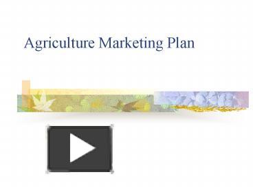 PPT – Agriculture Marketing Plan PowerPoint presentation | free to view ...