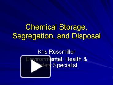 Chemical Storage, Segregation, and Disposal presentation | free to view