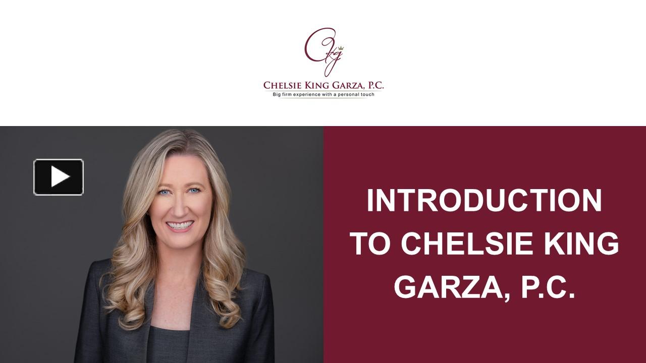 PPT – Introduction to Chelsie King Garza, P.C. PowerPoint presentation ...