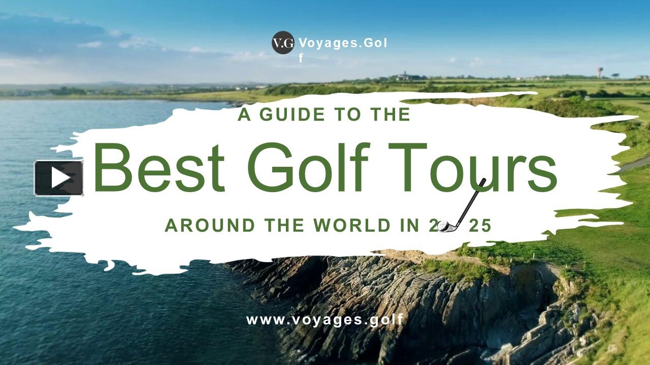 A Guide to the Best Golf Tours Around the World in 2025 presentation ...