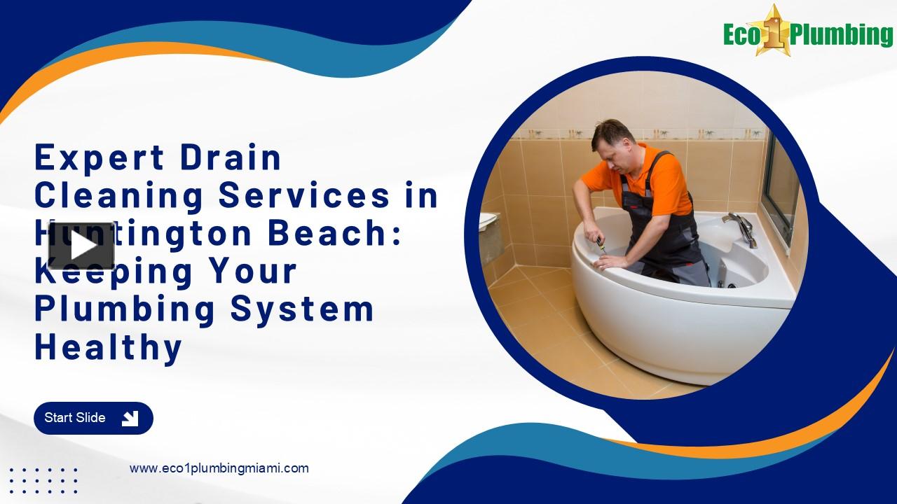 PPT – Expert Drain Cleaning Services in Huntington Beach: Keeping Your ...