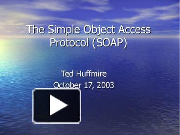 PPT – The Simple Object Access Protocol (SOAP) PowerPoint presentation ...