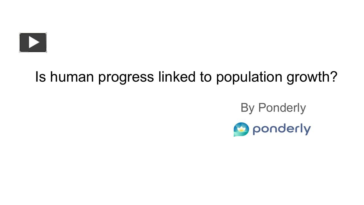 PPT – Is human progress linked to population growth? PowerPoint ...