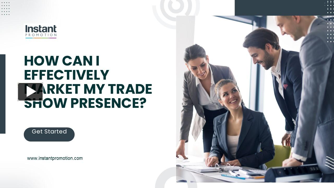 PPT – How can I successfully promote my presence at a trade show ...
