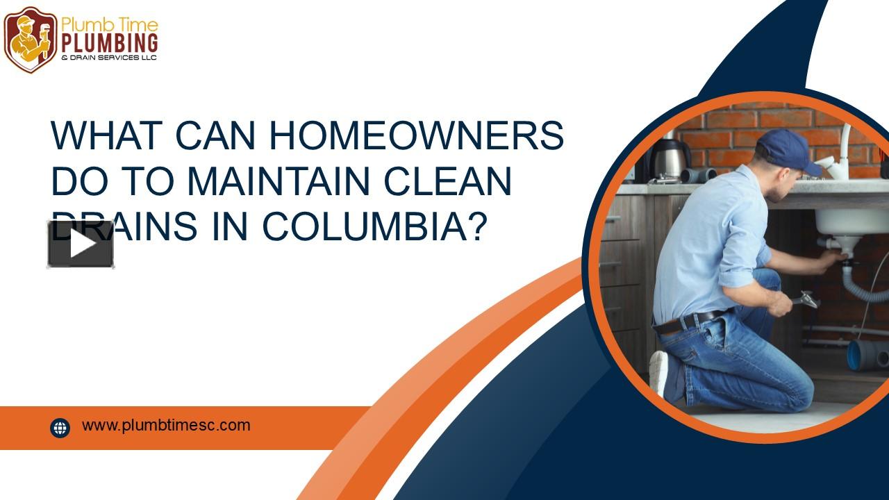 PPT – What can homeowners do to maintain clean drains in Columbia? (1 ...