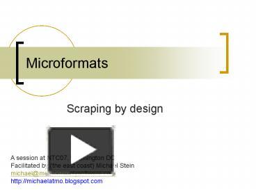PPT – Microformats PowerPoint presentation | free to view - id: 9be9e-MDg4N