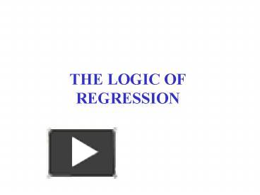 THE LOGIC OF REGRESSION presentation | free to download