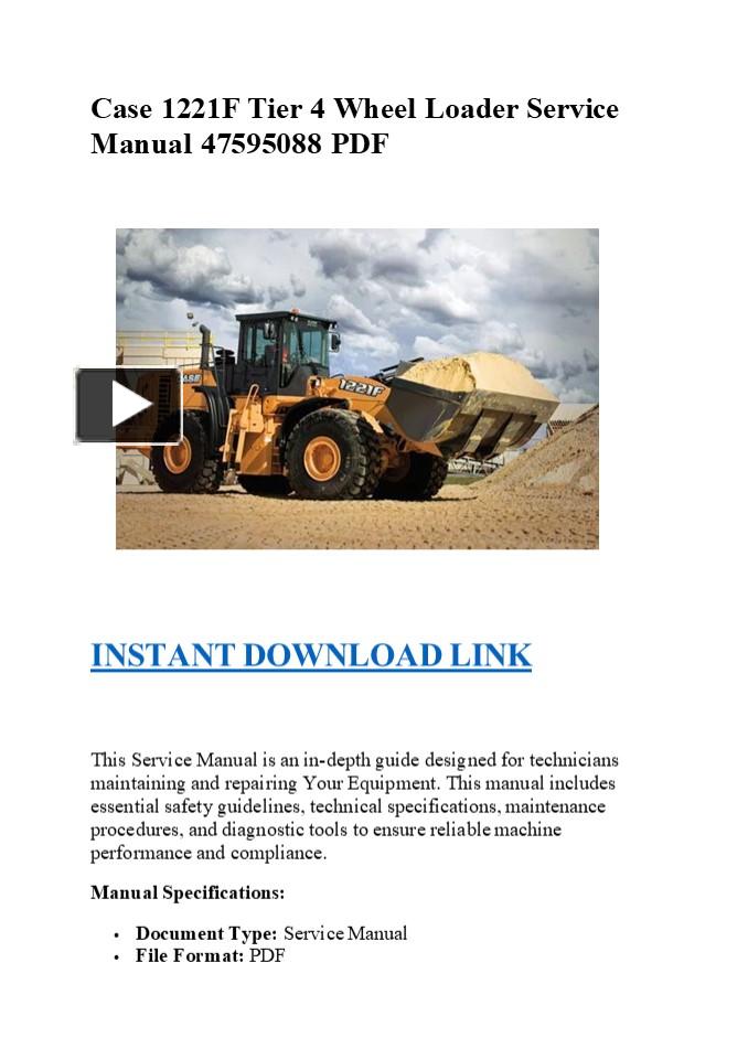 PPT – Case 1221F Tier 4 Wheel Loader Service Manual 47595088 PDF ...
