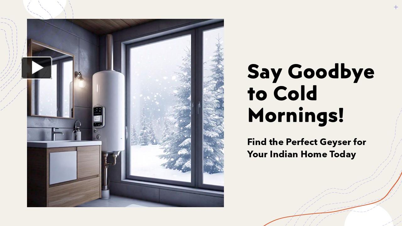 PPT – Say Goodbye to Cold Mornings! Find the Perfect Geyser for Your ...