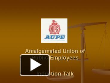 PPT – Amalgamated Union of Public Employees PowerPoint presentation ...