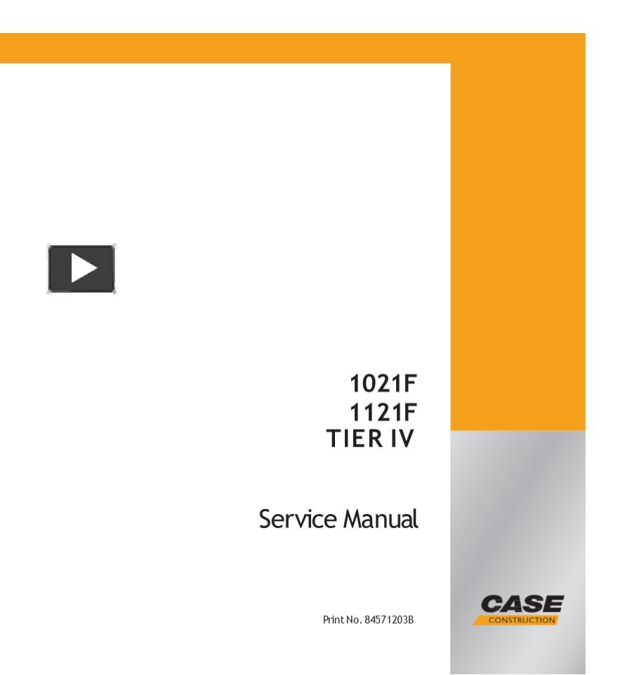 CASE 1021F 1121F Tier 4 Wheel Loader Service Repair Manual Instant ...