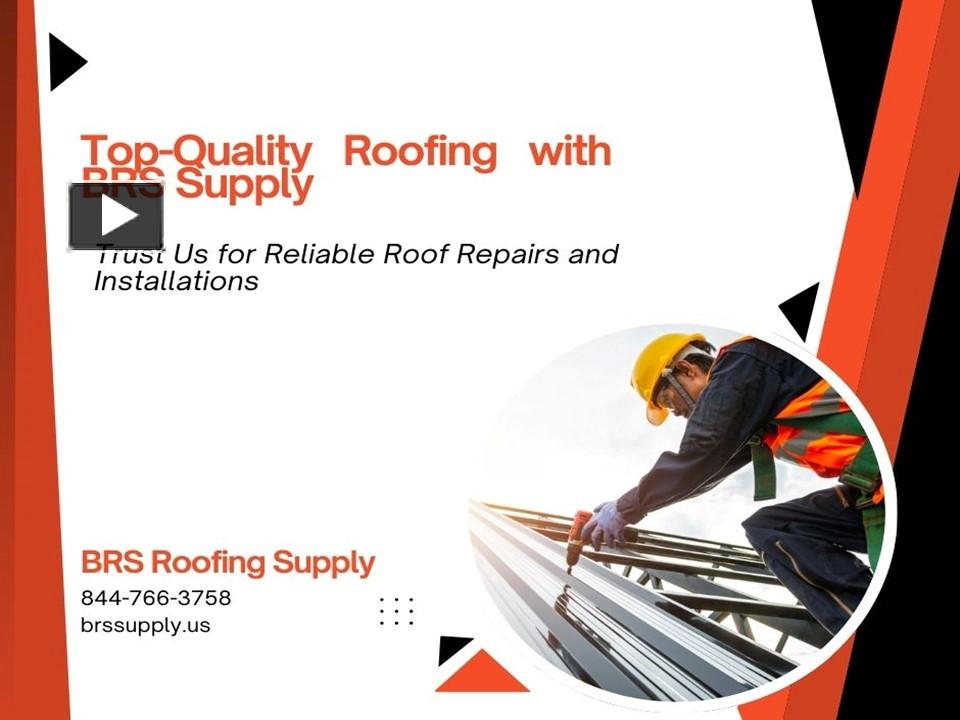 PPT – Top-Quality Roofing with BRS Supply PowerPoint presentation ...