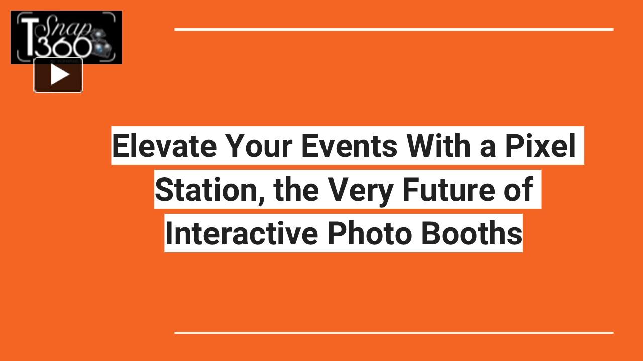 PPT – Elevate Your Events With a Pixel Station, the Very Future of ...