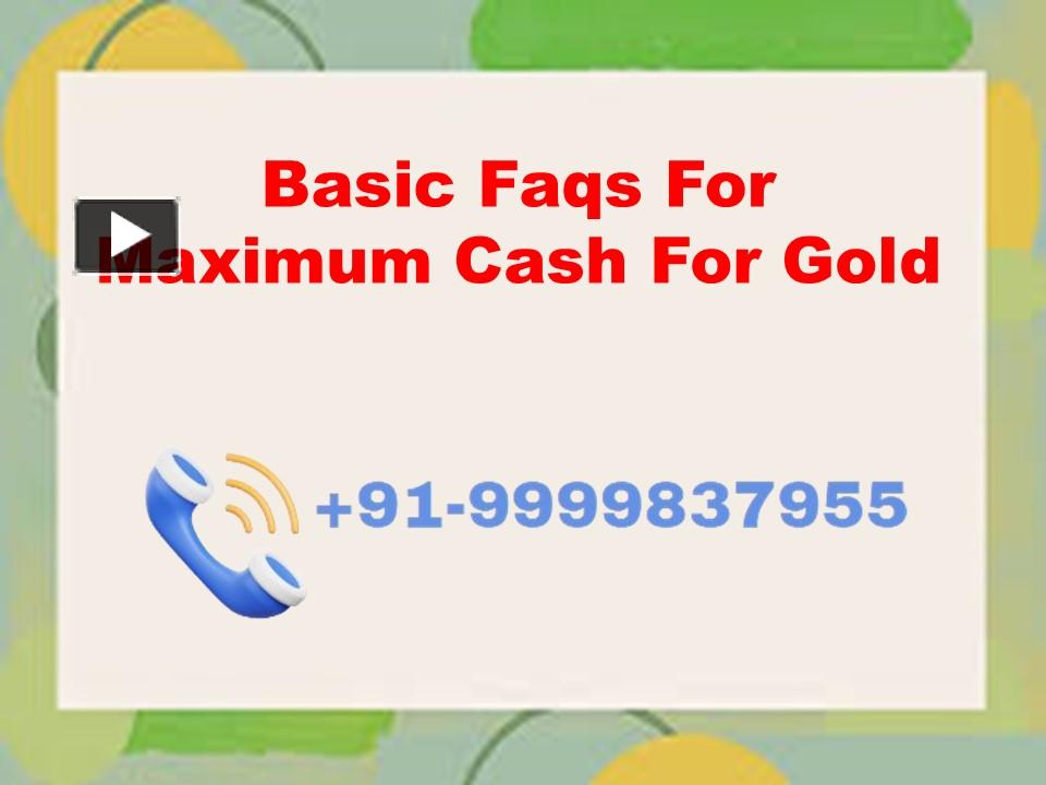 PPT – Basic Faqs For Maximum Cash For Gold PowerPoint presentation ...
