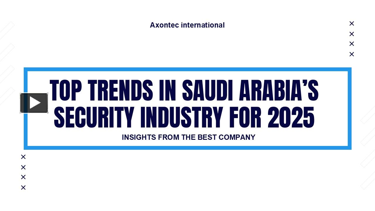 Top Trends in Saudi Arabia’s Security Industry for 2025 presentation ...