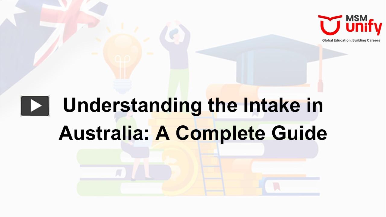 PPT – Intake in Australia: Choosing the Best Intake for Your Study ...