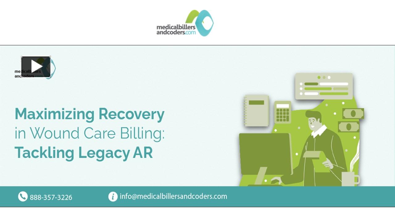 PPT – Maximizing Recovery in Wound Care Billing: Tackling Legacy AR ...