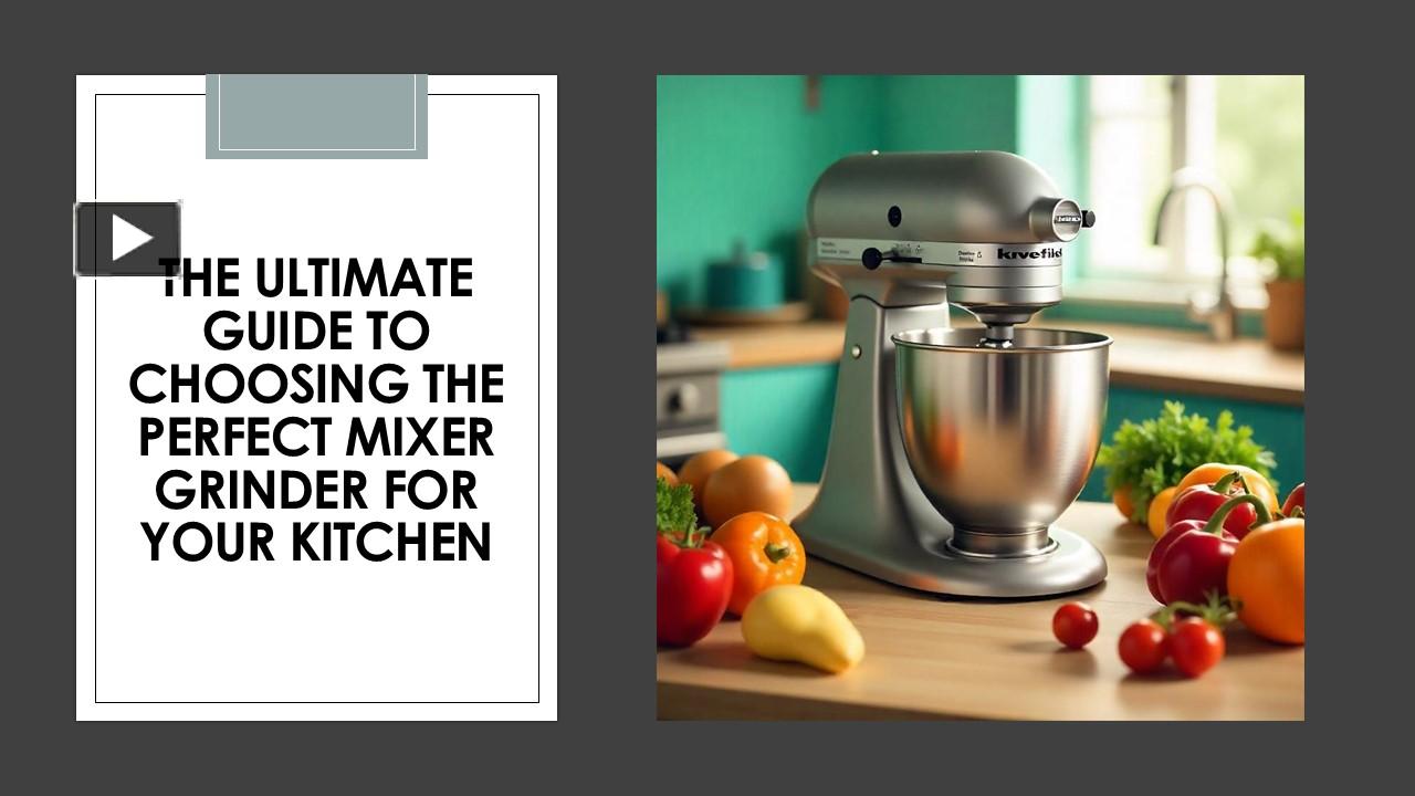 PPT – The Ultimate Guide to Choosing the Perfect Mixer Grinder for Your ...