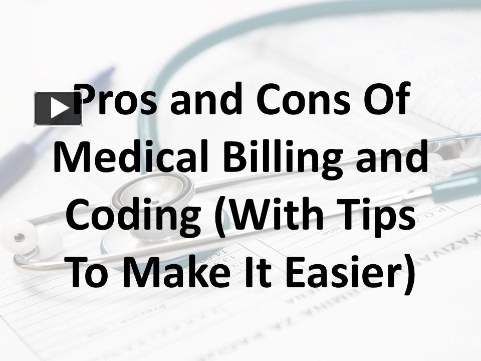 PPT – Pros and Cons Of Medical Billing and Coding (With Tips To Make It ...