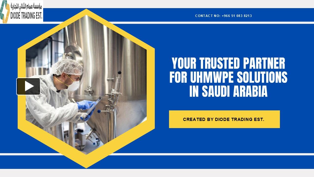 Your Trusted Partner for UHMWPE Solutions in Saudi Arabia presentation ...