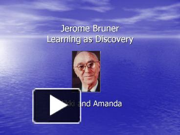 Jerome Bruner Learning as Discovery presentation | free to view
