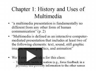 Chapter 1: History and Uses of Multimedia presentation | free to view