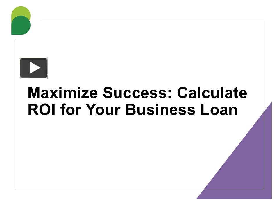 PPT – Maximize Success: Calculate ROI for Your Business Loan PowerPoint ...