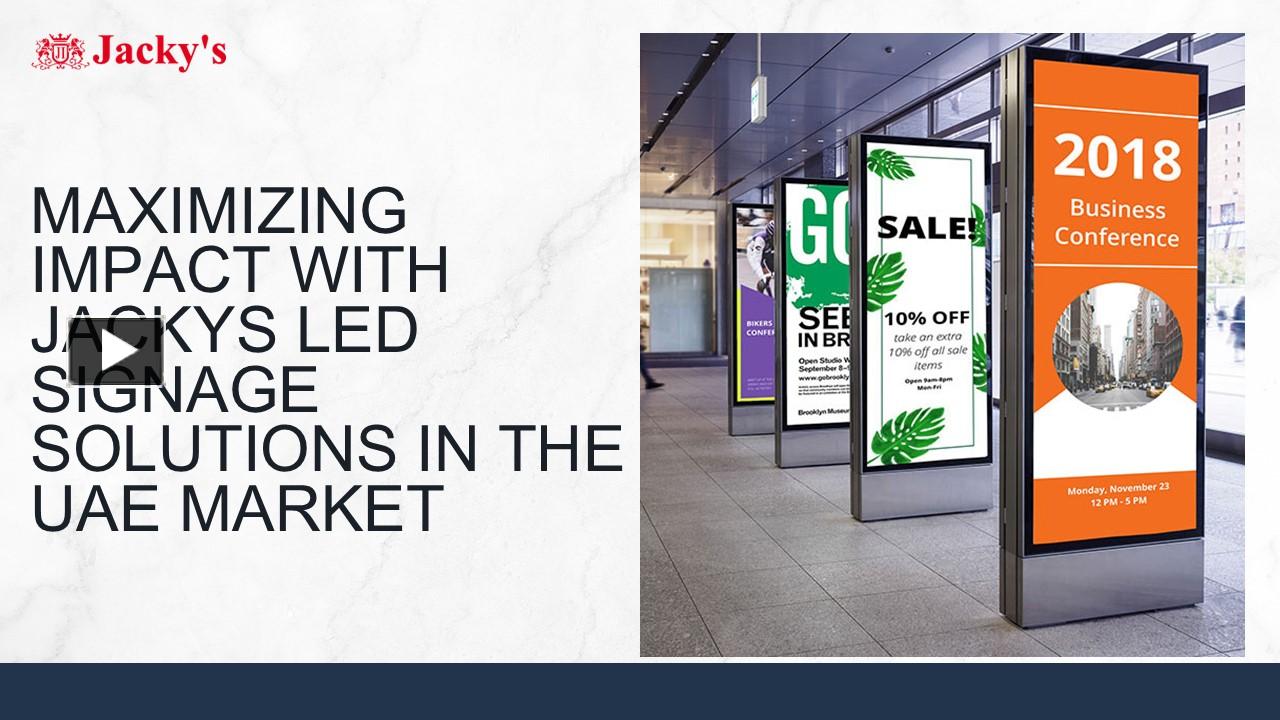 PPT – Maximizing Impact with Jackys LED Signage Solutions in the UAE ...