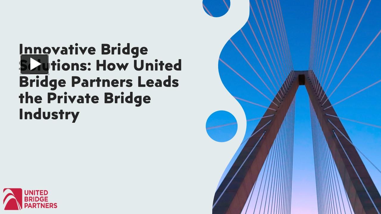 Innovative Bridge Solutions How United Bridge Partners Leads the ...