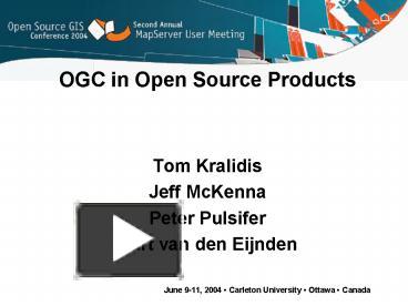 PPT – OGC in Open Source Products PowerPoint presentation | free to ...
