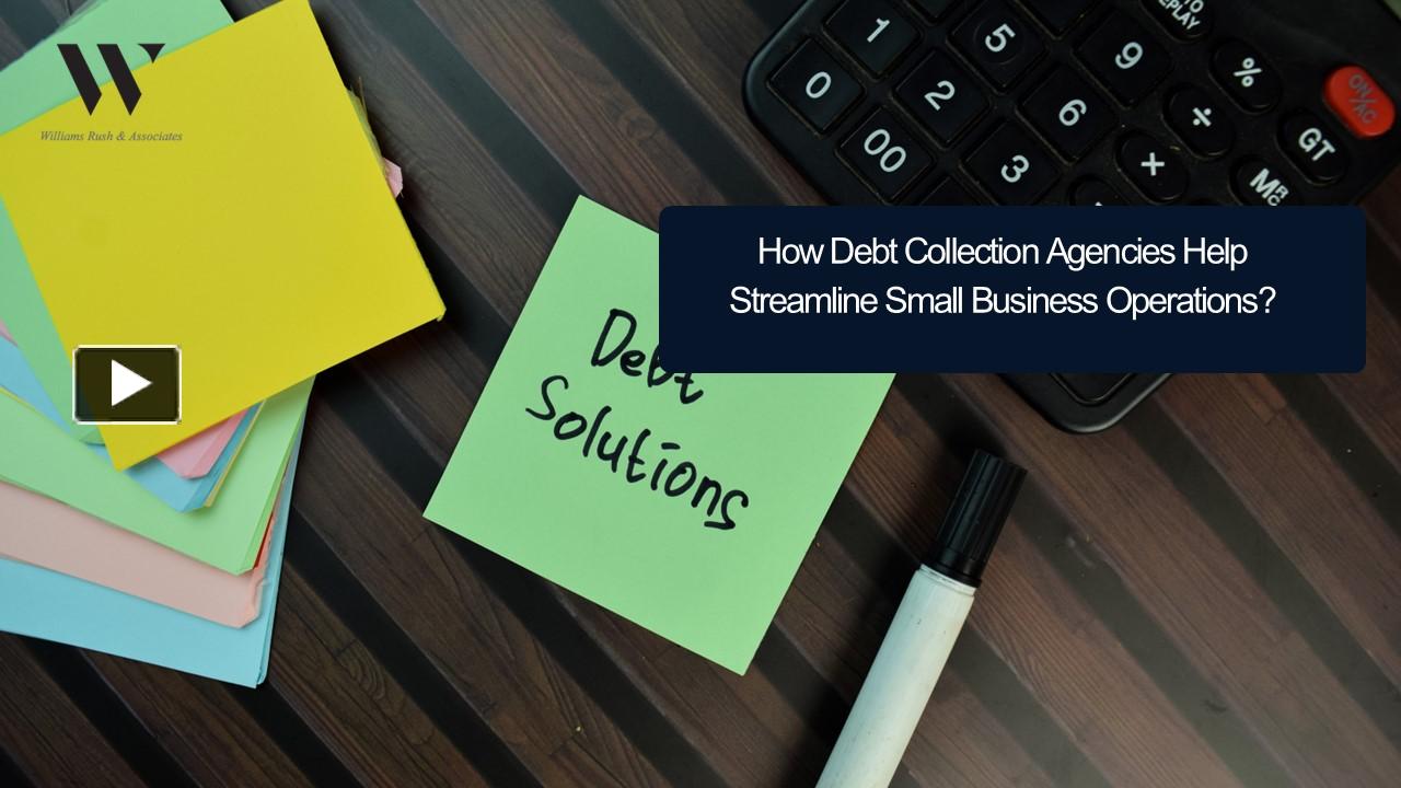 PPT – How Debt Collection Agencies Help Streamline Small Business ...